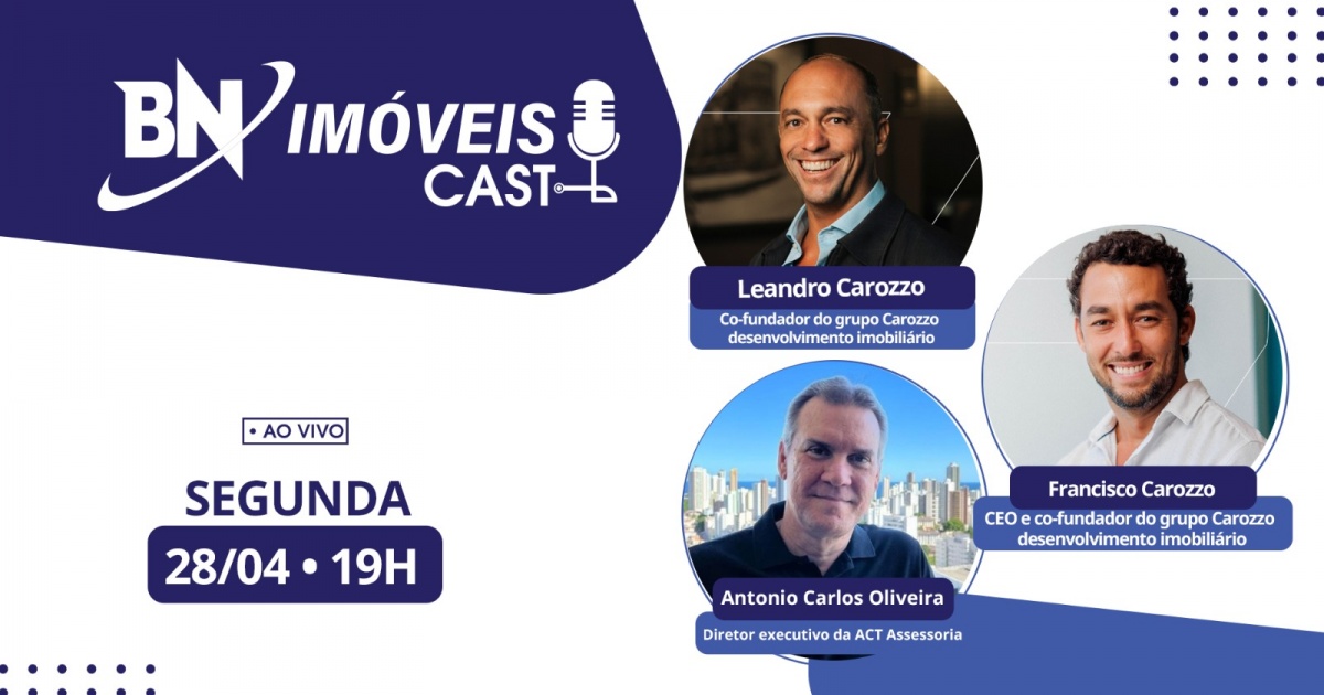 Especialistas em crédito e desenvolvimento imobiliário são os convidados do BN Imóveis Cast ...
