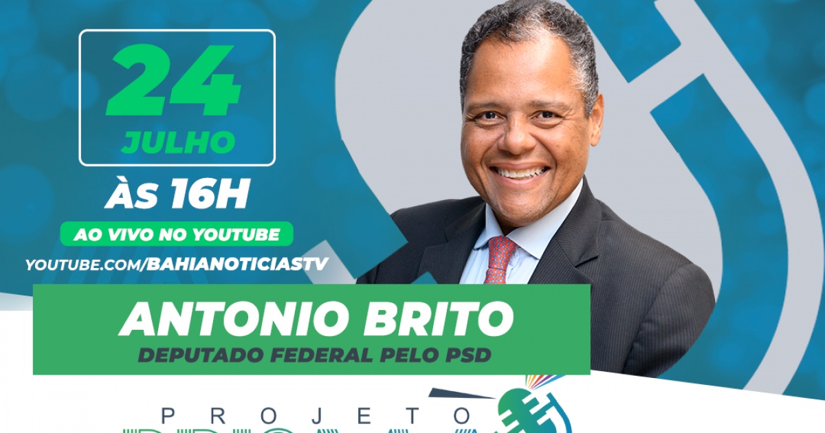Projeto Prisma entrevista Antonio Brito, deputado federal pelo PSD ...